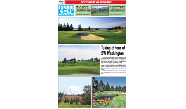 Check out April’s Special Feature on SW Washington Golf Courses - Inside Golf Newspaper